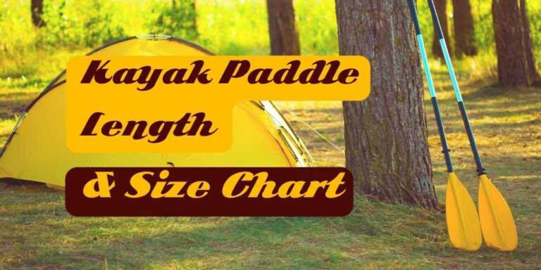 The Ultimate Guide To Kayak Paddle Size With Chart | PyeNye